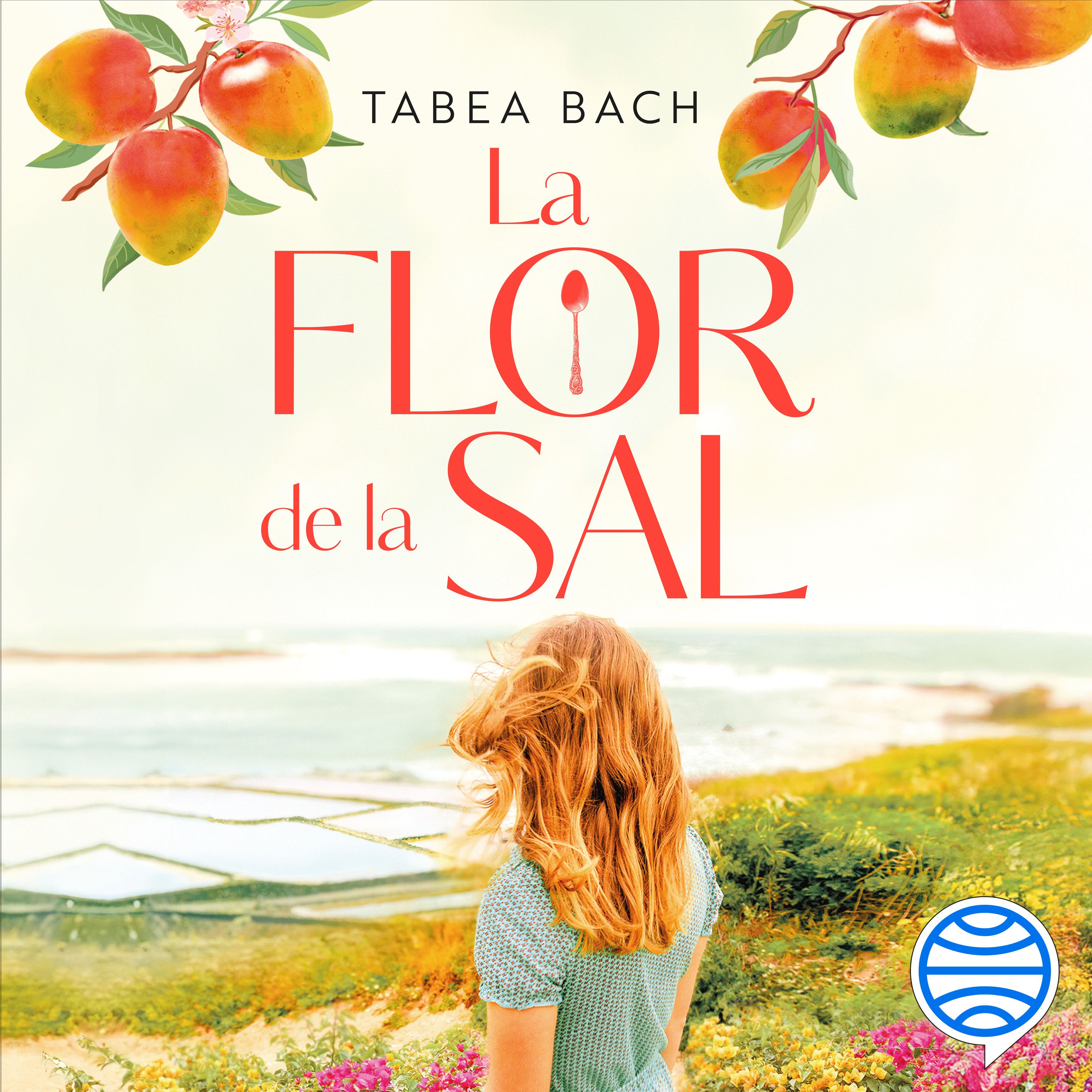La flor de la sal. El sabor de un nuevo comienzo - Tabea Bach ...